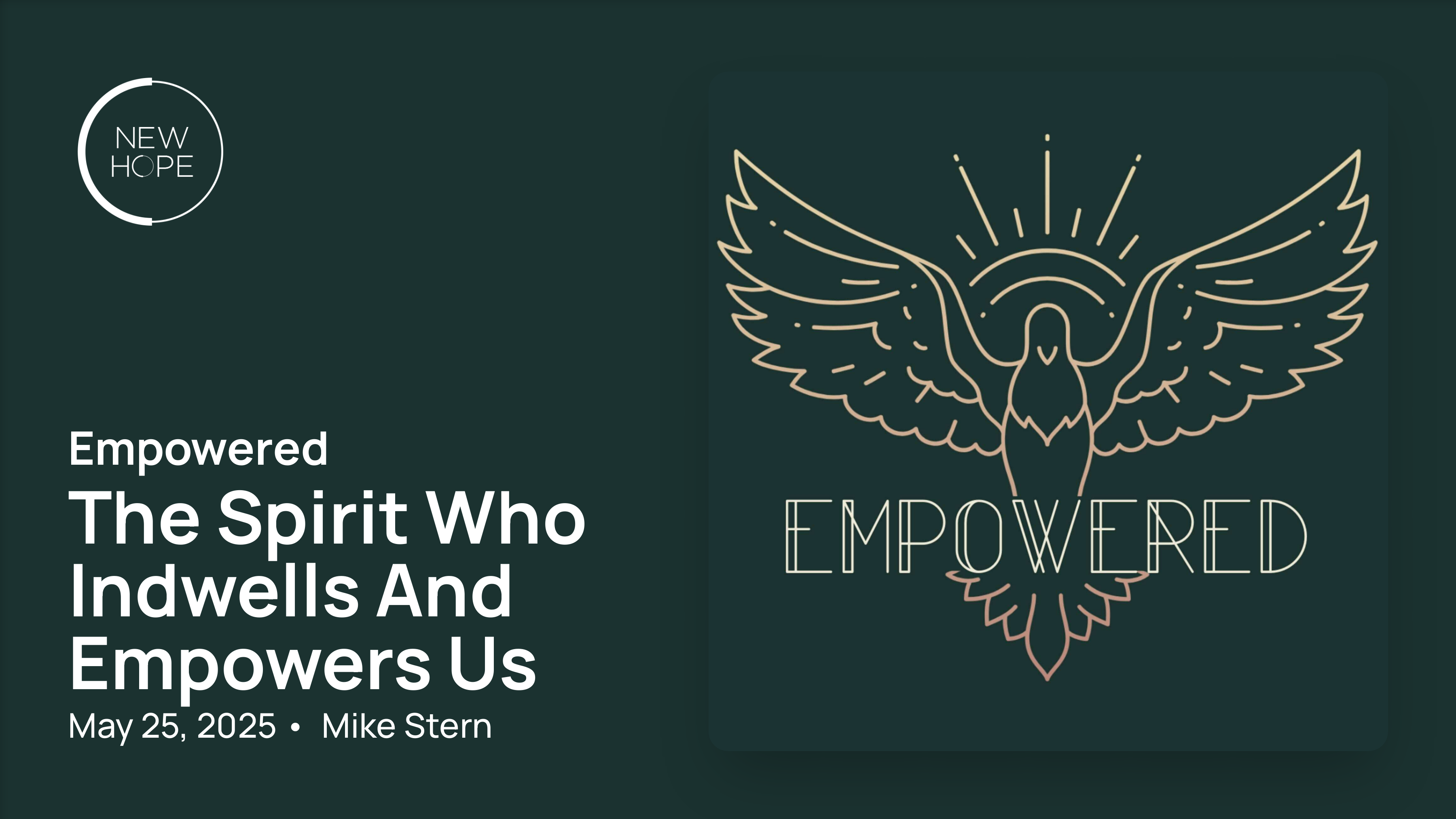 The Spirit Who Indwells And Empowers Us | New Hope